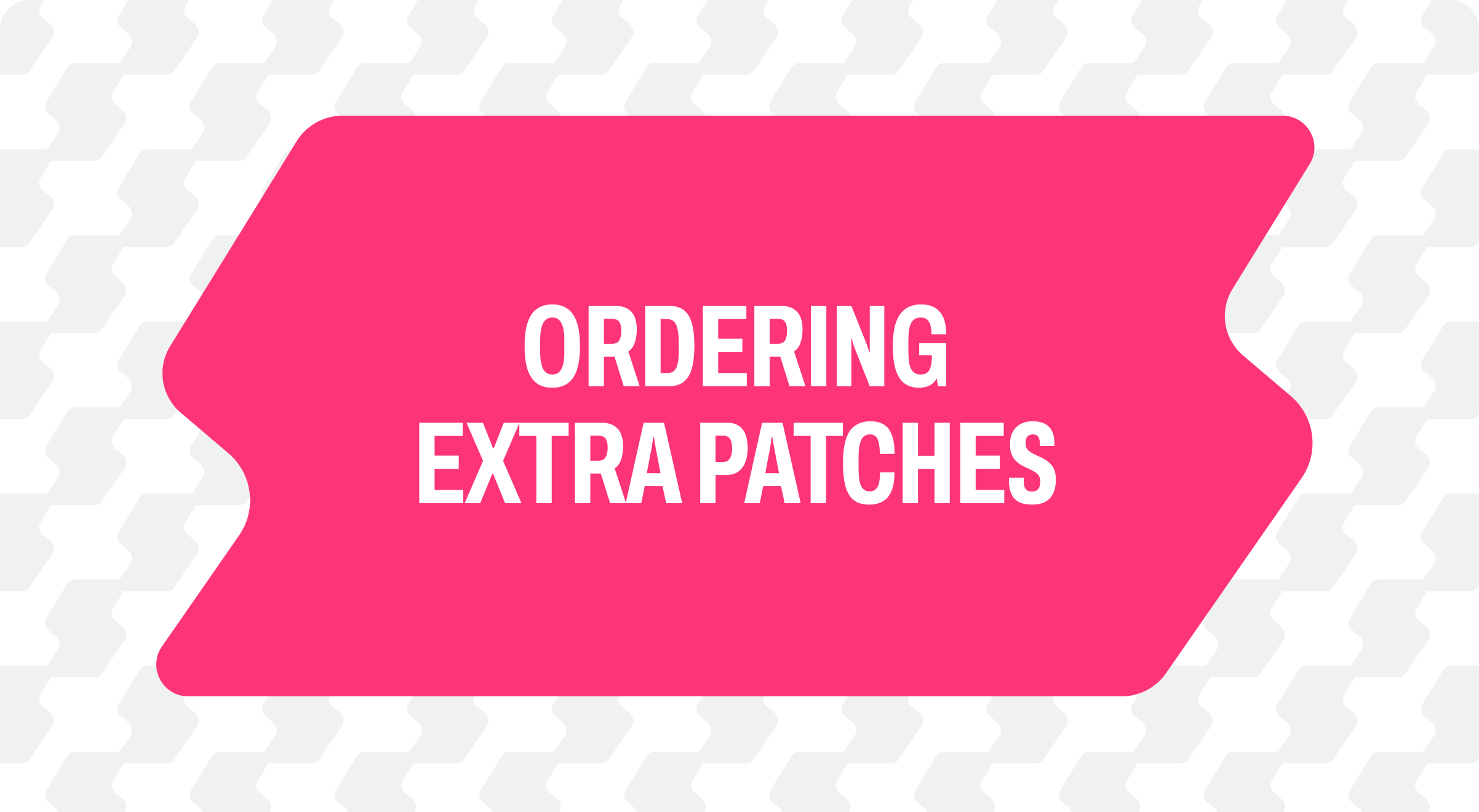 How do I order extra patches? – Help Center