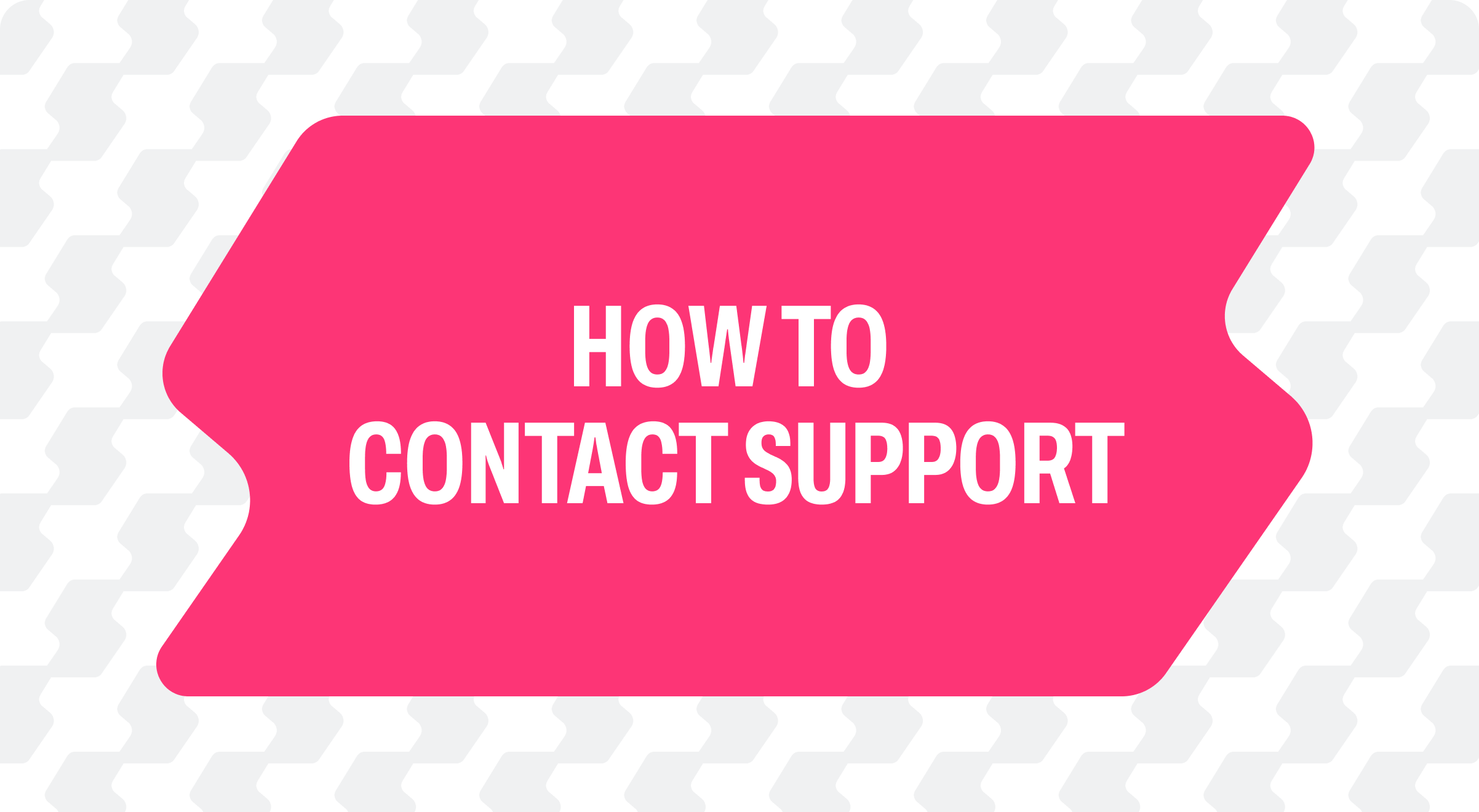 How do I contact support? – Help Center